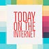 Today on the Internet - Medium