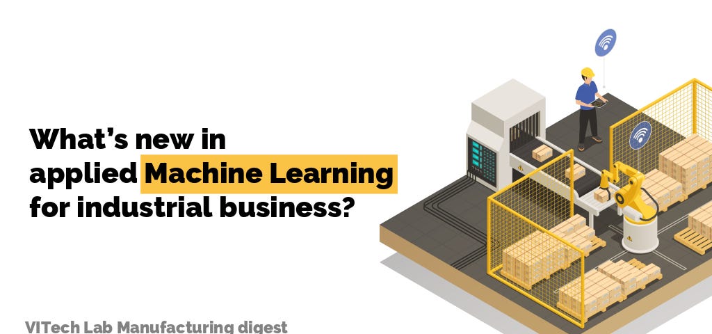 Applied machine learning for Manufacturing – Medium
