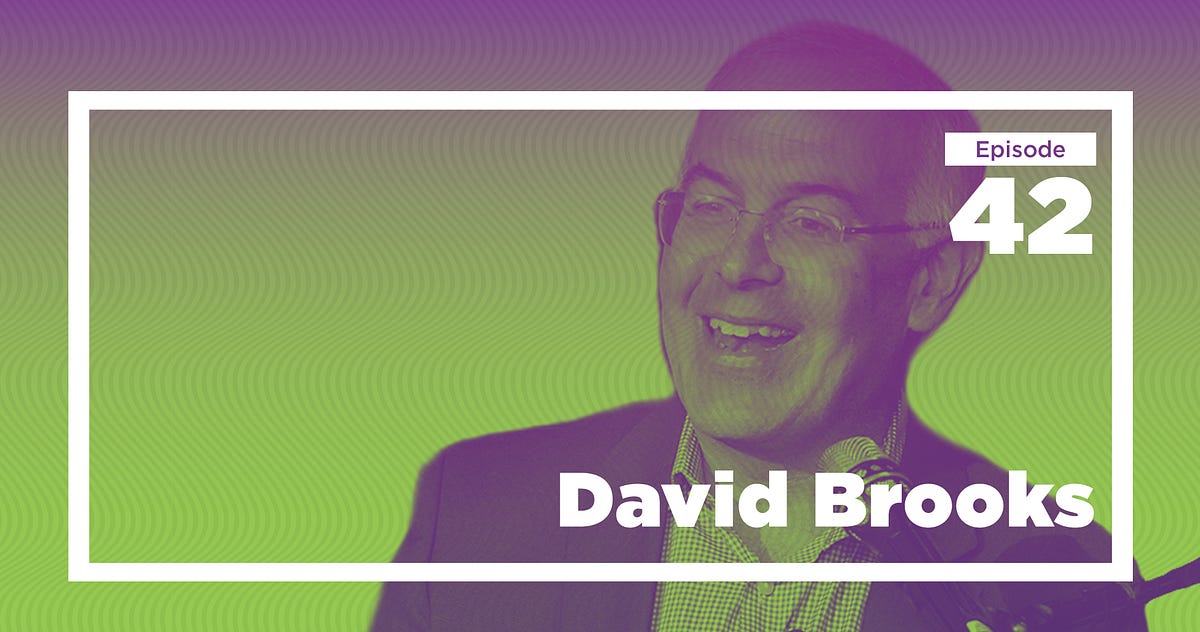 David Brooks on Youth, Morality, and Loneliness (Ep. 42 - Live at Mason)