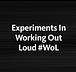 What Does Working Out Loud Really Mean? – Experiments In Working Out ...