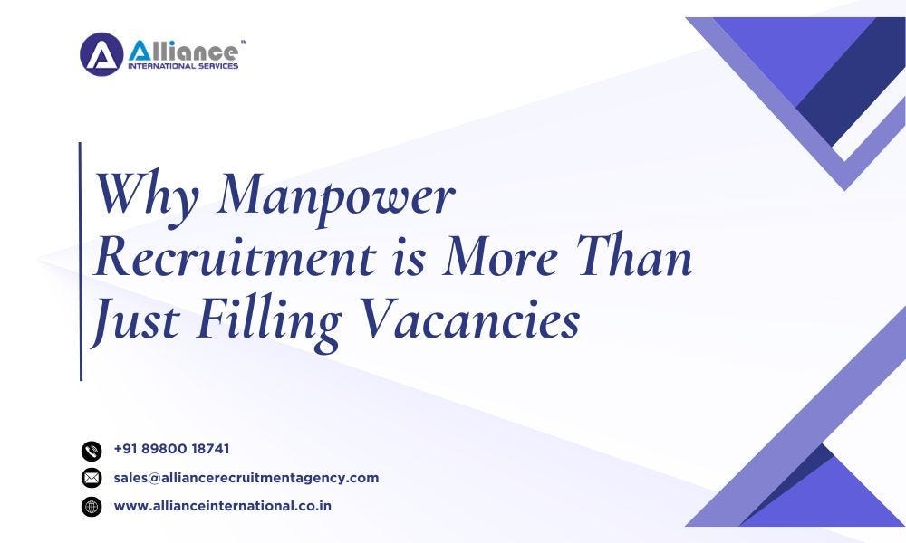 Why Manpower Recruitment is More Than Just Filling Vacancies