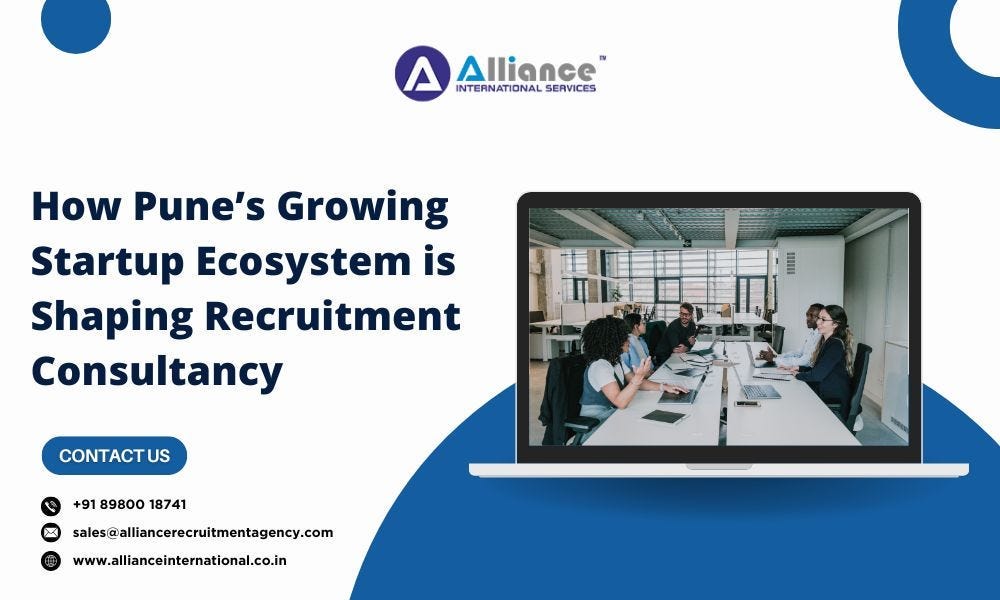 How Pune's Growing Startup Ecosystem is Shaping Recruitment Consultancy