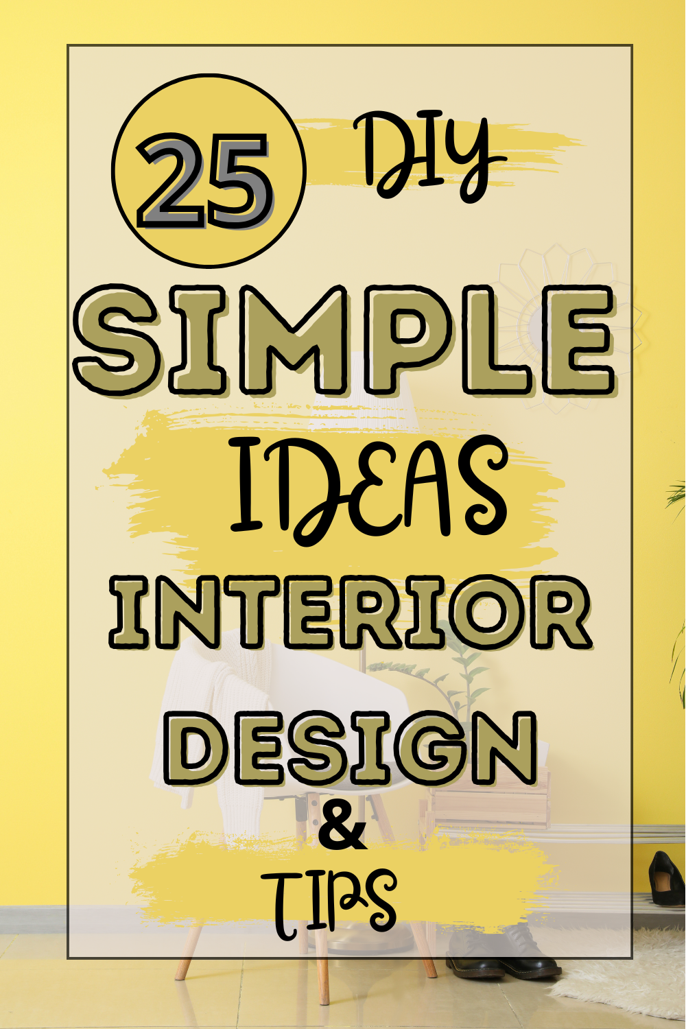 25 Easy DIY Interior Design Projects for Beginners