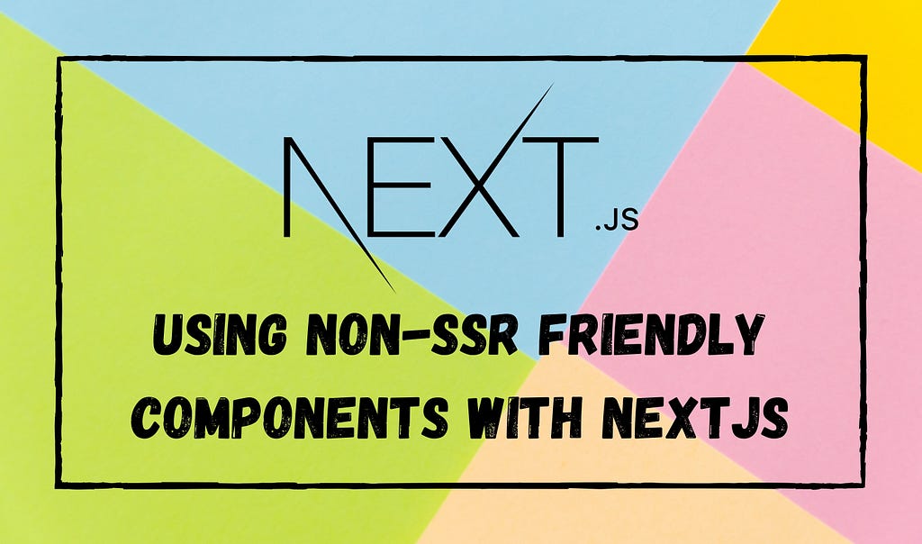 Using Non SSR Friendly Components With Next js Sciencx