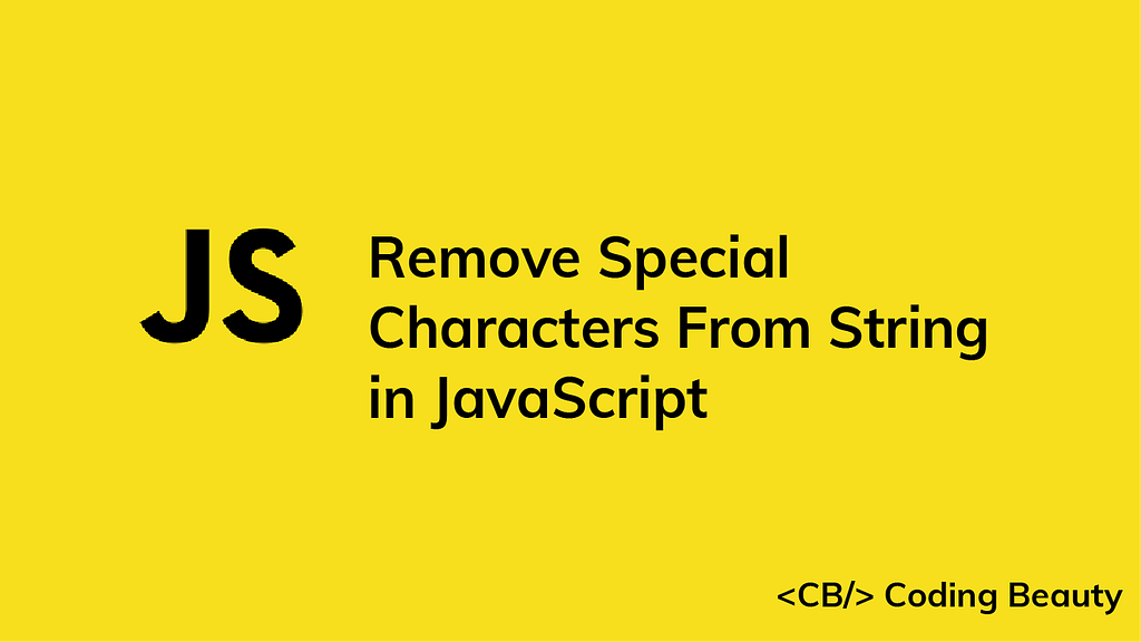 How To Remove Special Characters From A String In JavaScript Coding Beauty LaptrinhX