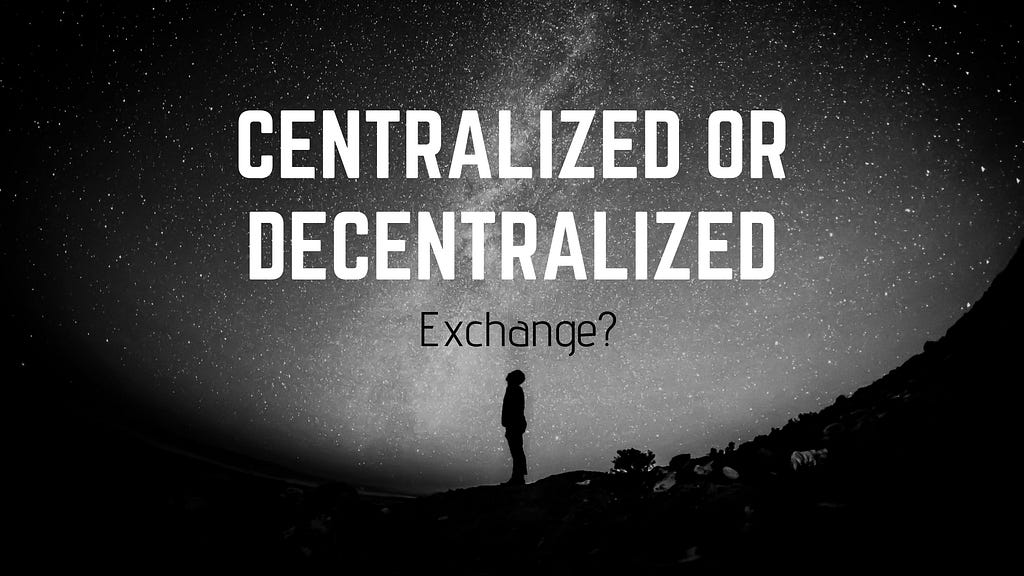 Centralized vs Decentralized Cryptocurrency Exchanges — Explained ...