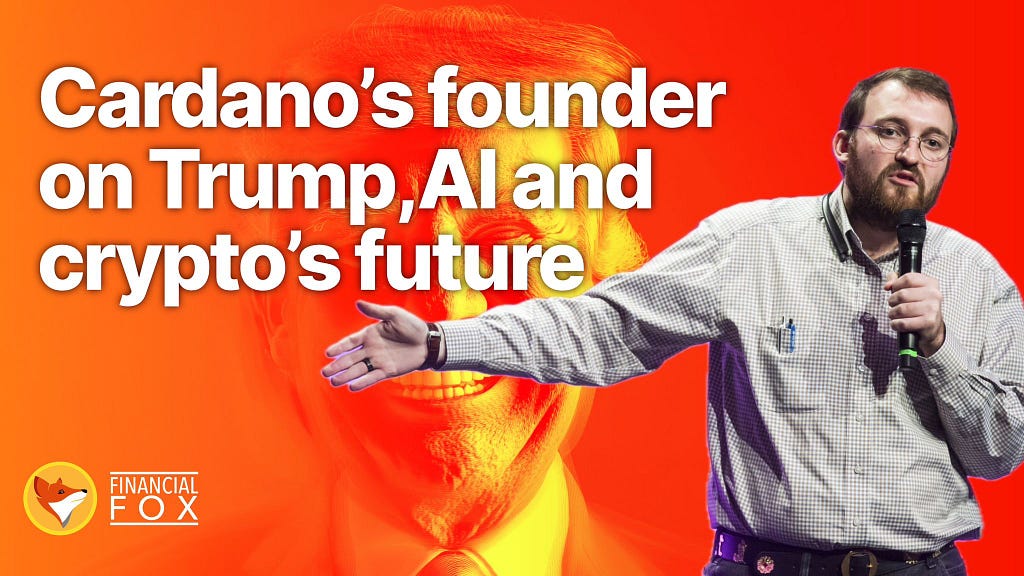 Cardano’s Founder on Trump, AI, and the Future of Crypto - Cassiopeia ...