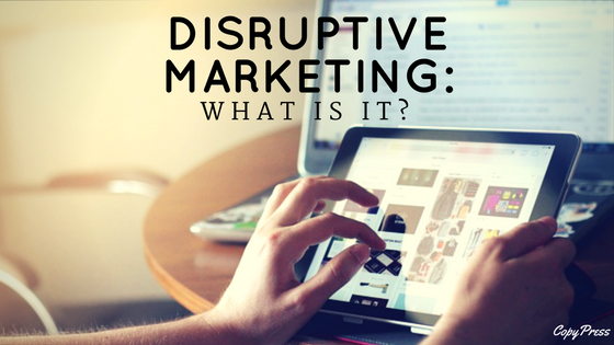 Disruptive Marketing: What is It? – CopyPress – Medium
