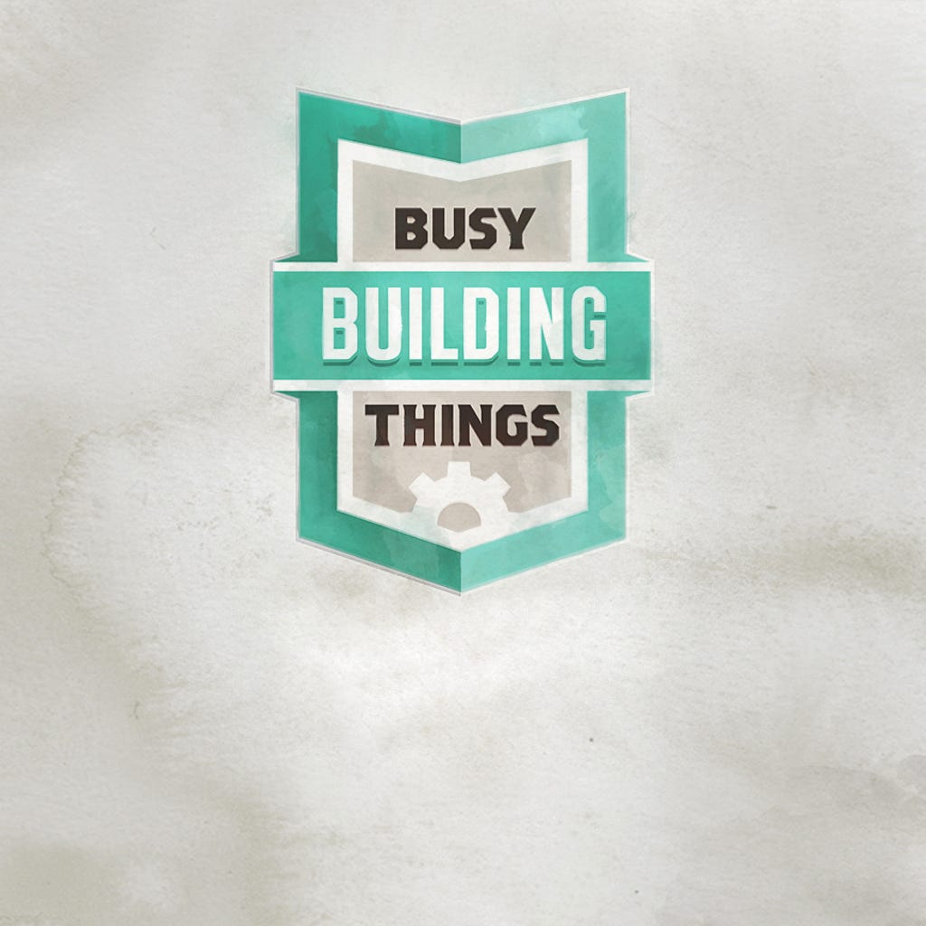 Busy Building Things - Medium