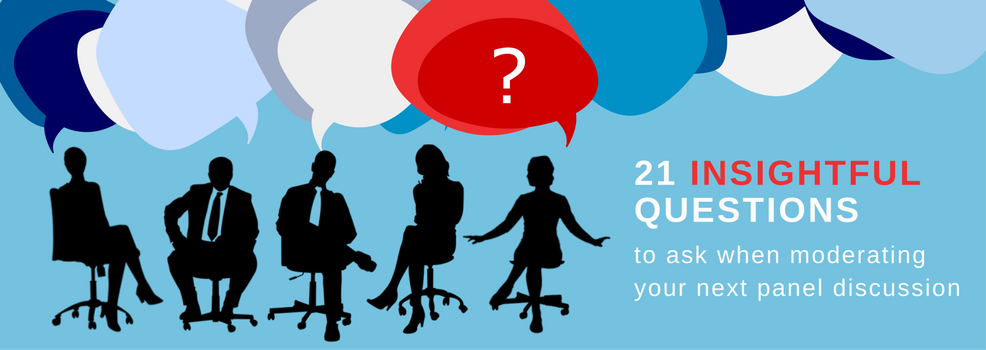 21 insightful questions to ask when moderating your next panel ...