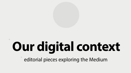Our digital context - Medium