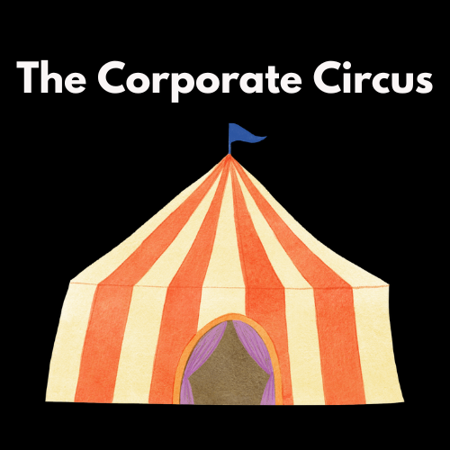 The Corporate Circus - Medium