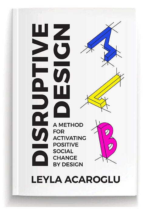 The Disruptive Design Method for Activating Positive Social Change