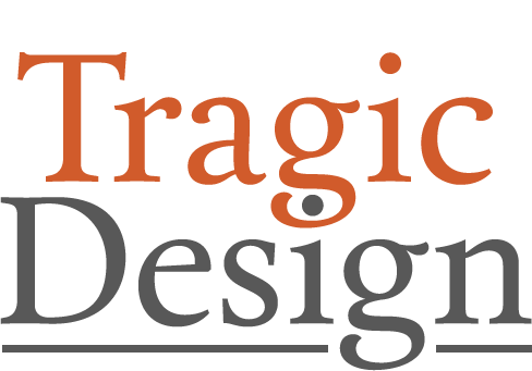 Tragic Design - Medium