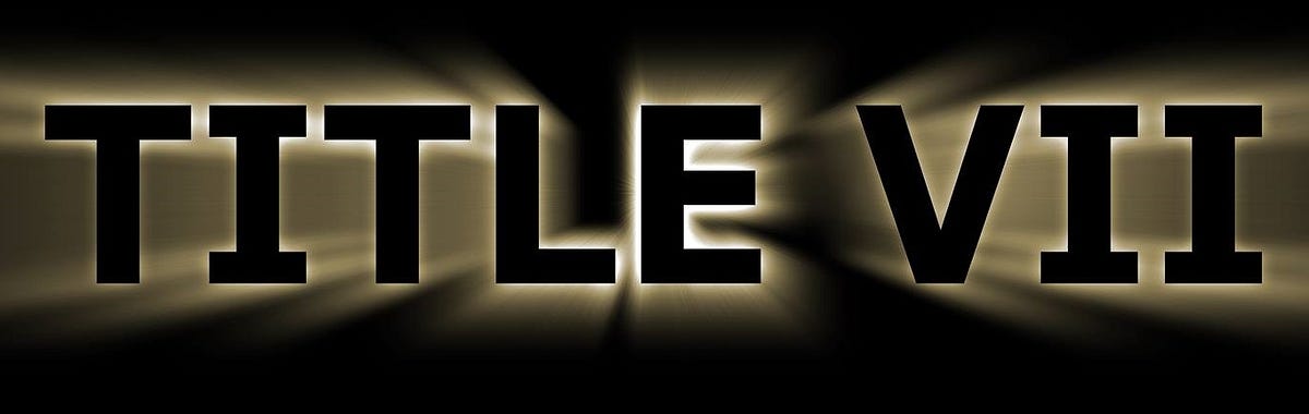 TITLE VII: Here’s What People Are Saying! – Nicole Franklin – Medium