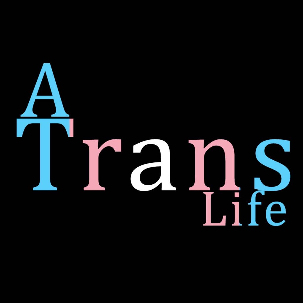 A Trans Life - Medium