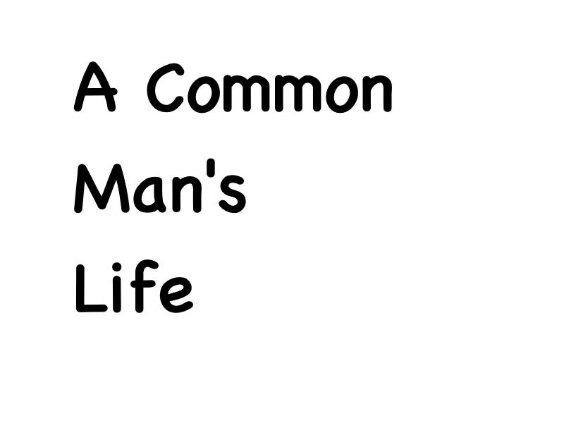 A Common Man’s life - Medium