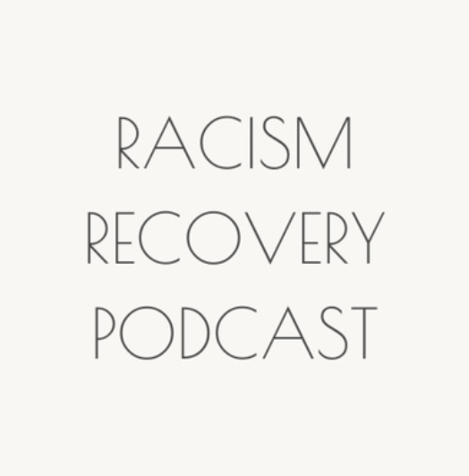 Racism Recovery Podcast - Medium
