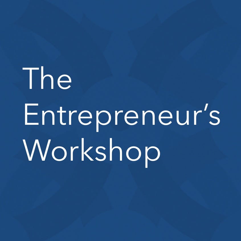 The Entrepreneur’s Workshop - Medium