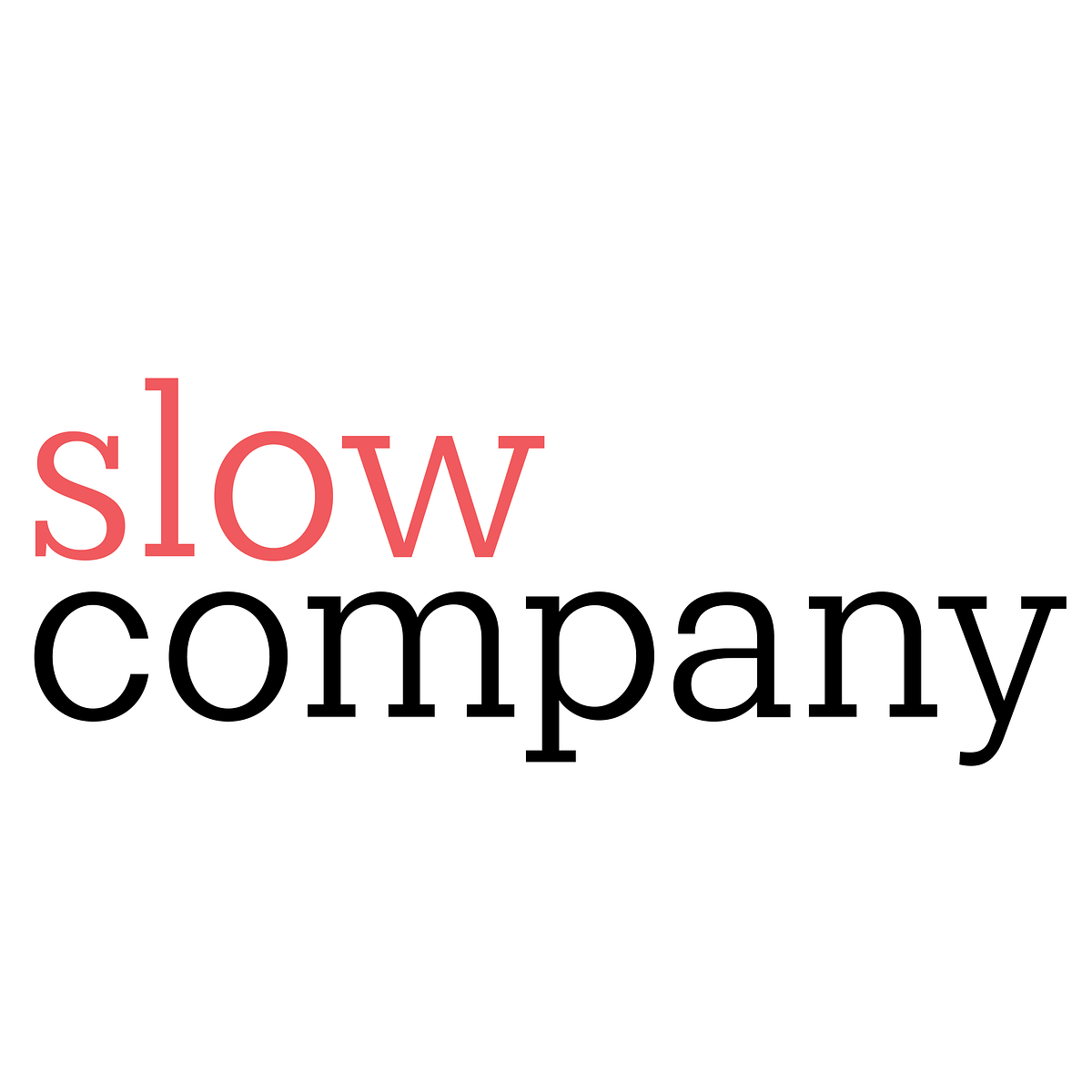 Slow Company - Medium
