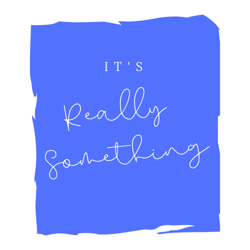 It’s Really Something – Medium