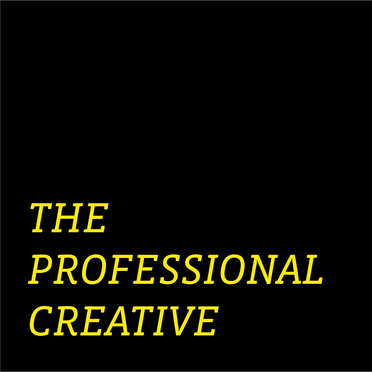 Part Four: Time – The Professional Creative – Medium