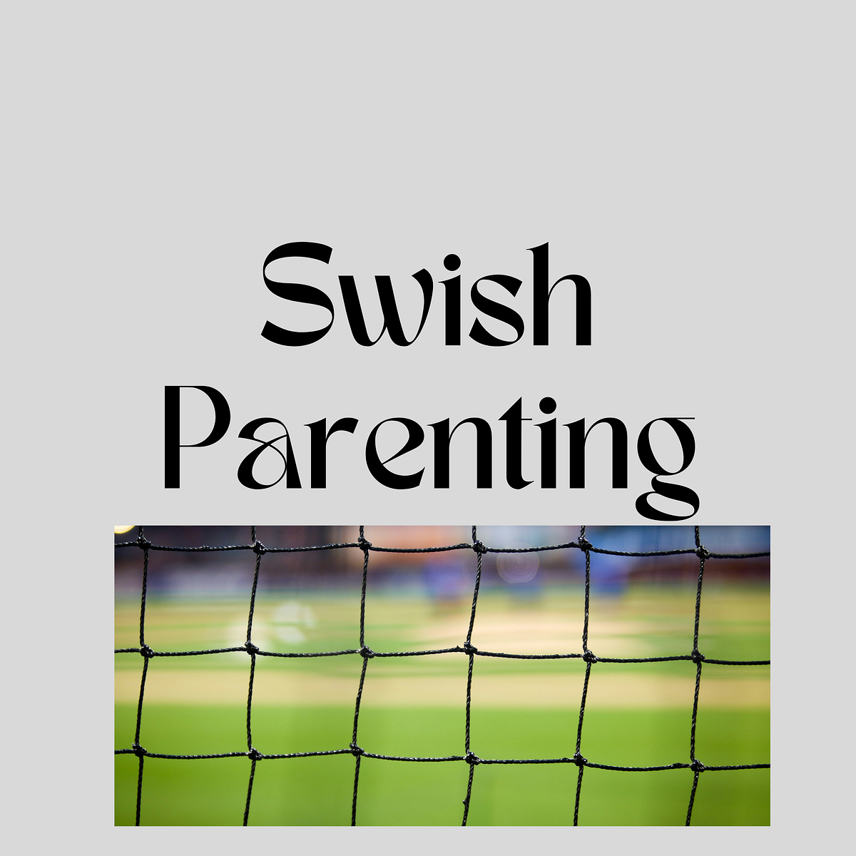 Swish Parenting - Medium