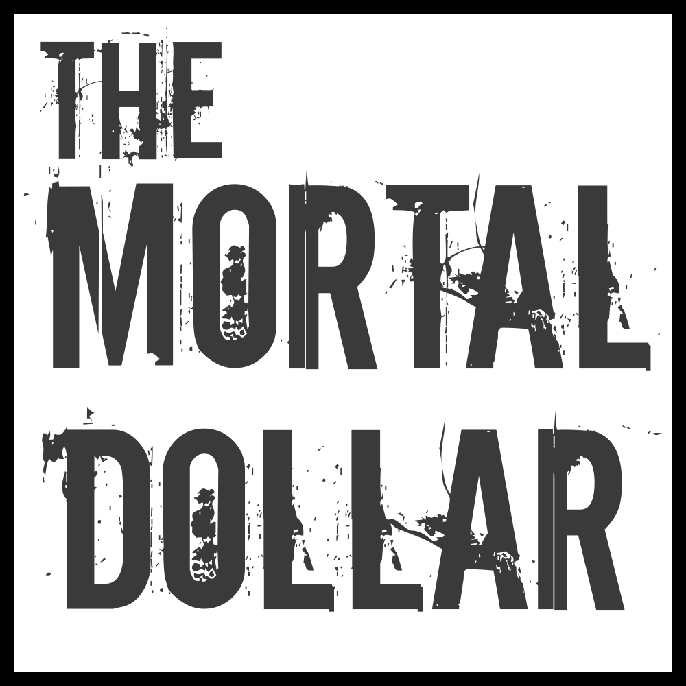 The Mortal Dollar – Medium
