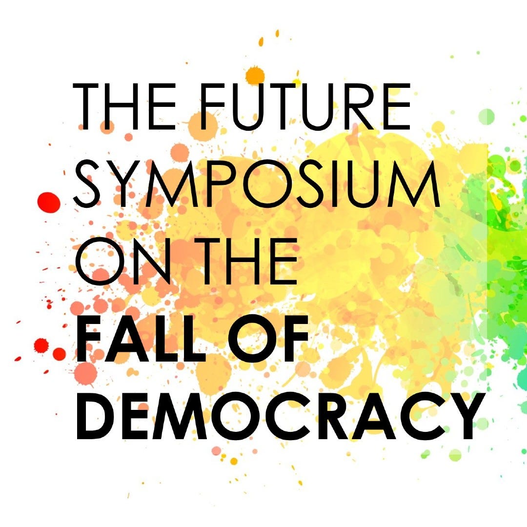 The Future Symposium on the Fall of Democracy - Medium