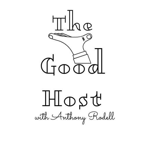The Good Host with Anthony Rodell – Medium