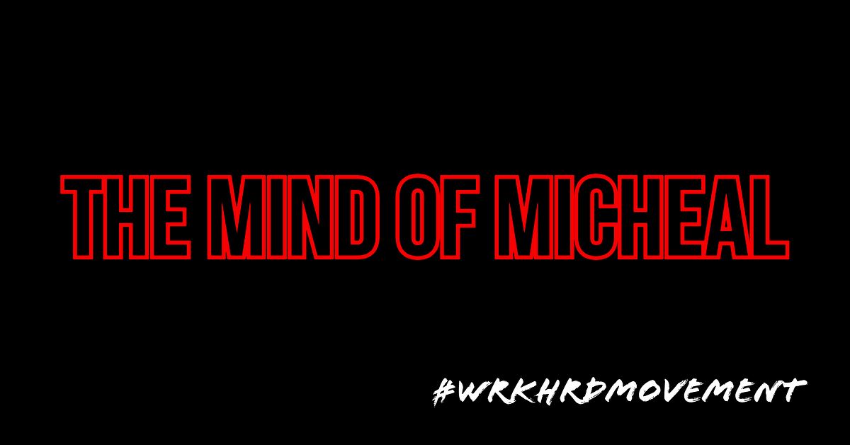 The Mind of Micheal - Medium