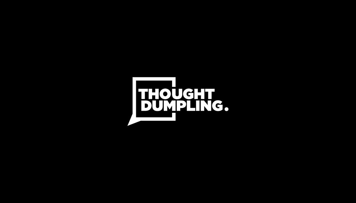 Thought Dumpling – Medium