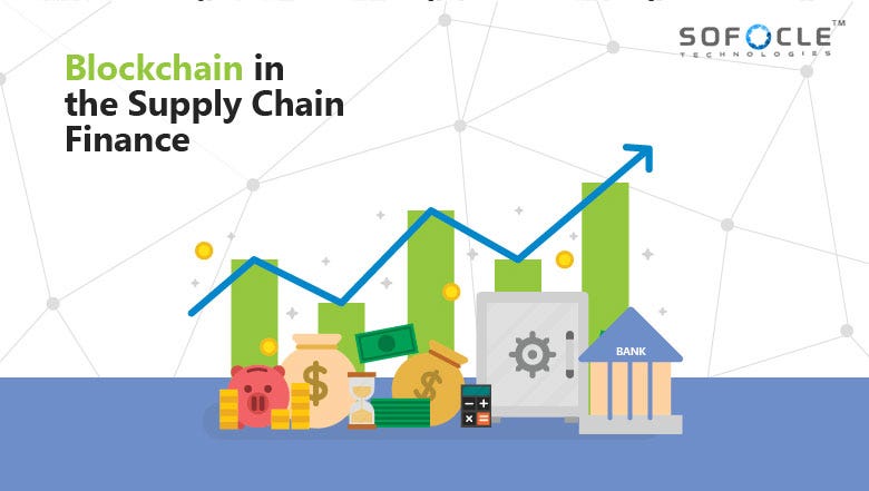 Blockchain in the Supply Chain Finance – Sofocle Technologies – Medium