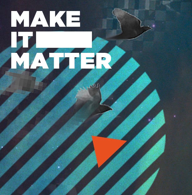 Make it Matter – Medium