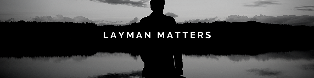 Layman Matters - Medium