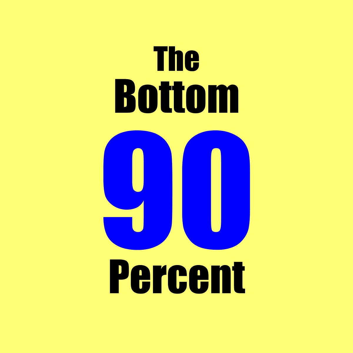 The Bottom 90 Percent - Medium