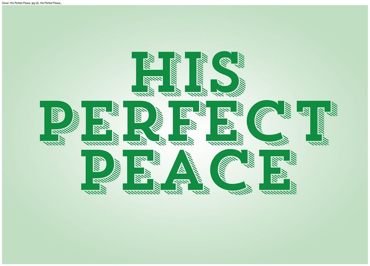 HOW TO FIND HIS PERFECT PEACE - Medium