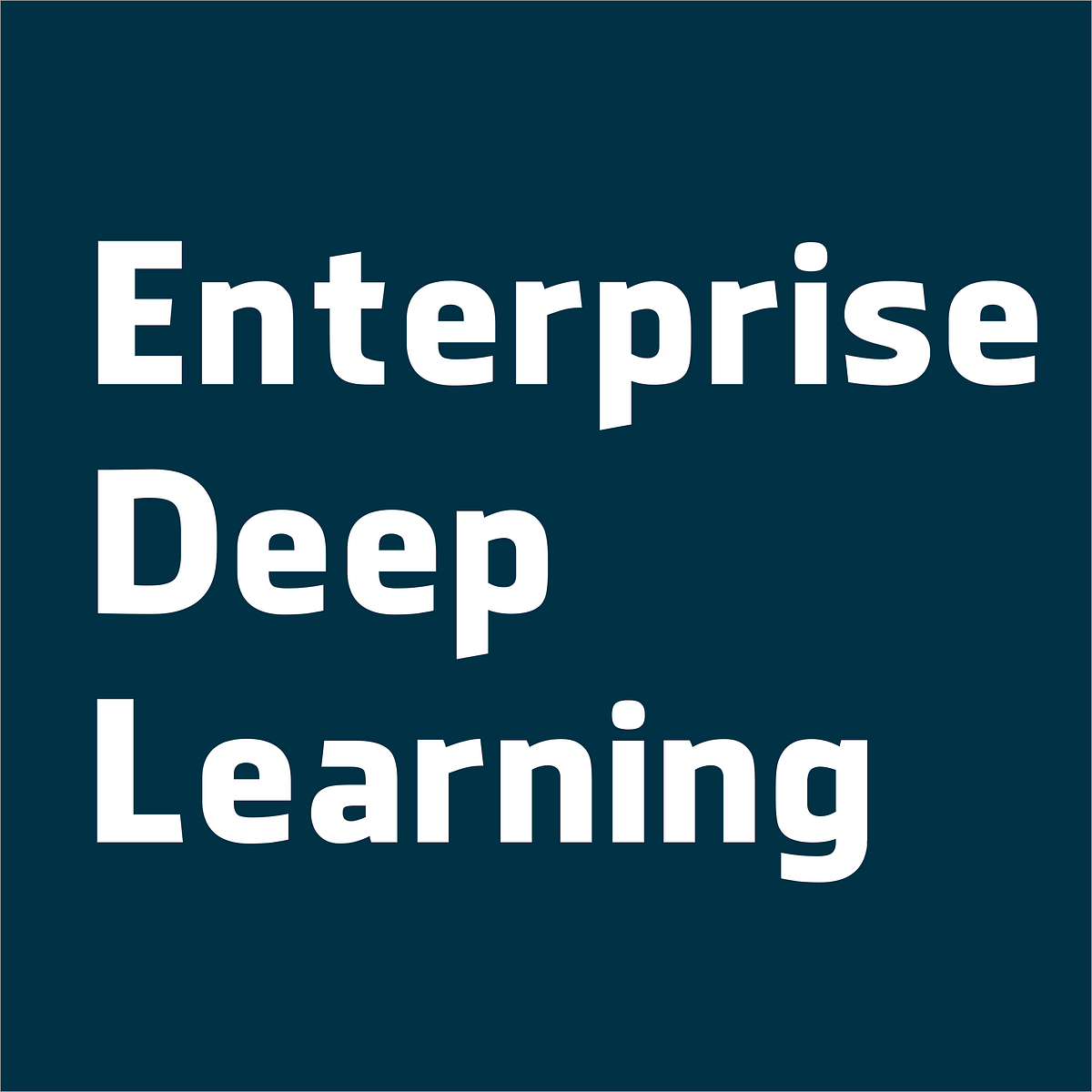 Enterprise Deep Learning Speaker Series Blog - Medium