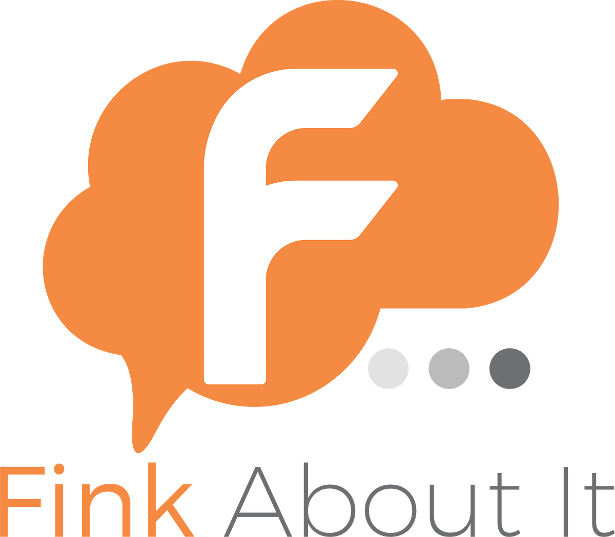 Fink About It - Medium