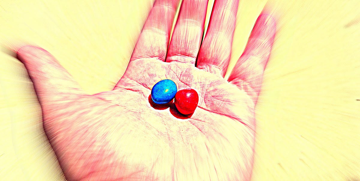Pode escolher a pílula azul ou vermelha: a Matrix já é real