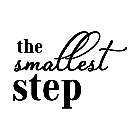 The Smallest Step - Start Small - Medium