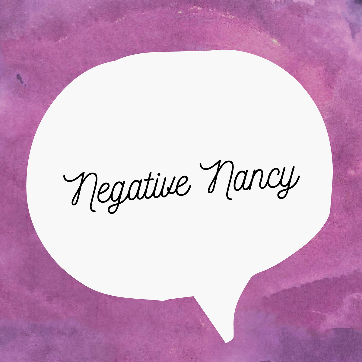 Ask Negative Nancy - Medium
