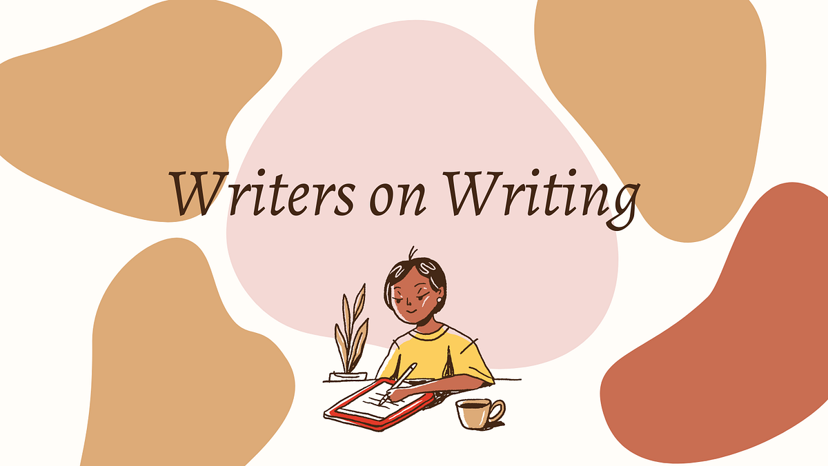 Writers on Writing – A Thousand Lives – Medium