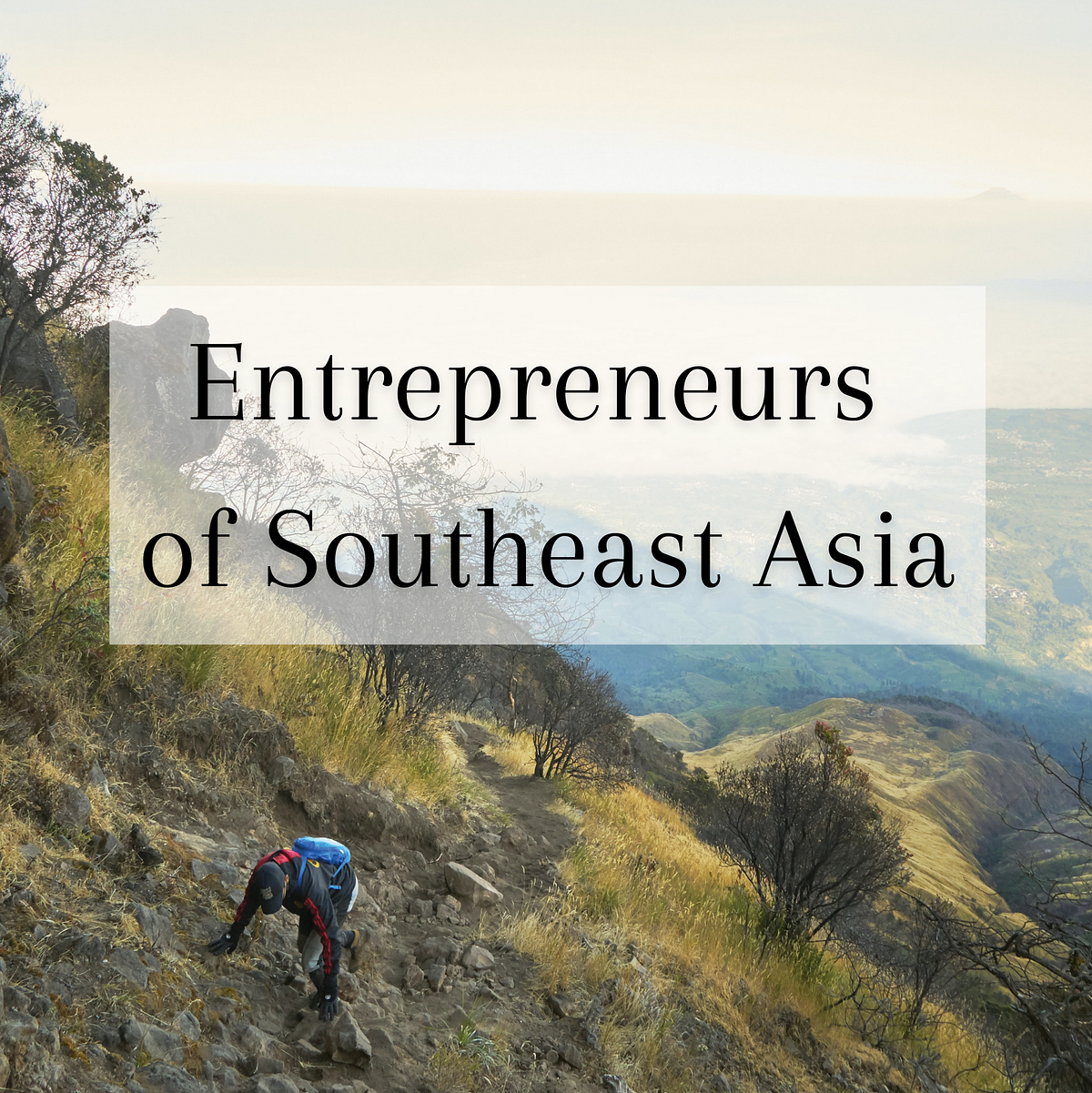 Entrepreneurs of Southeast Asia – Medium