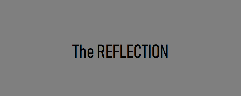 Reflection – Medium
