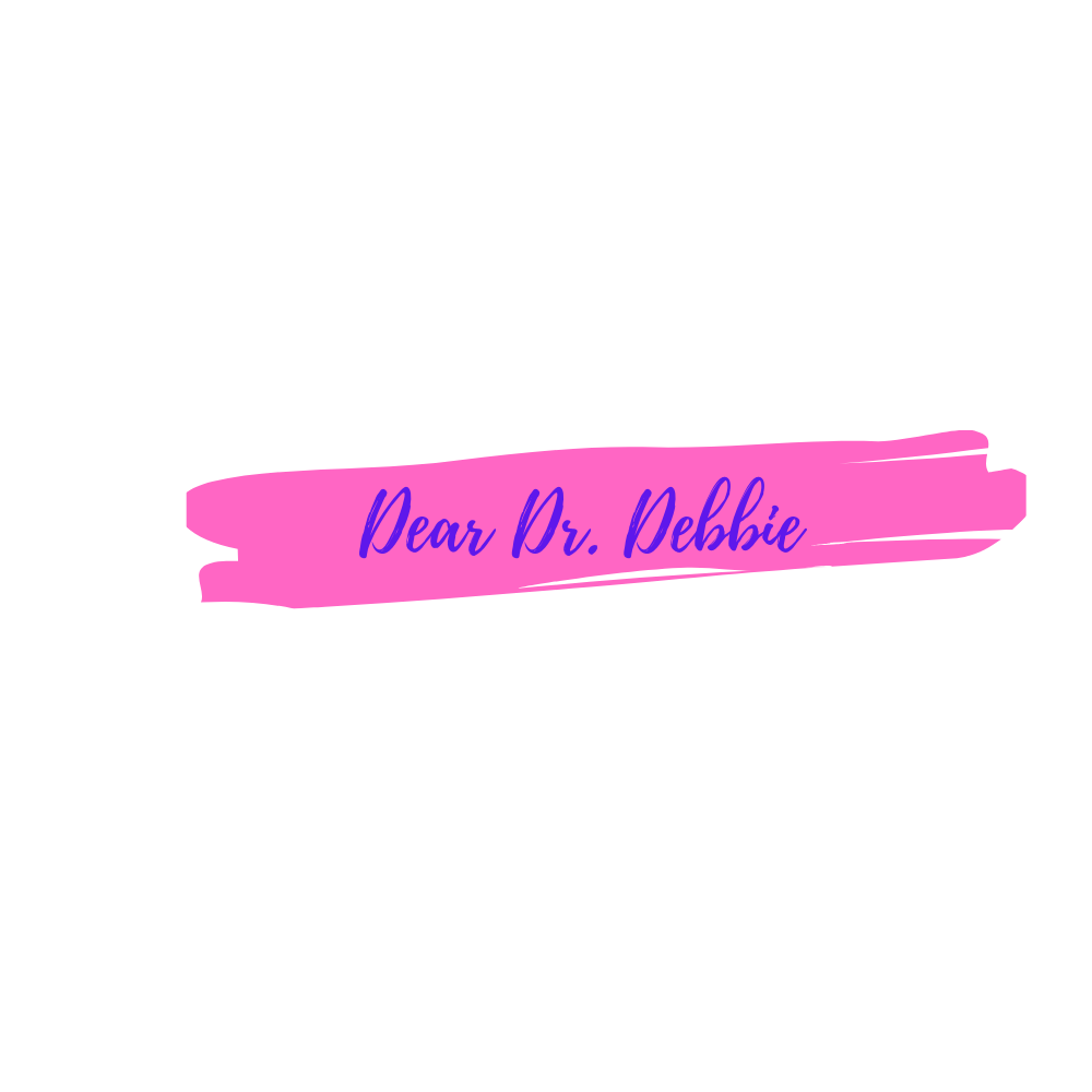 Dear Dr. Debbie - Medium