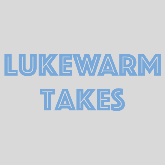 Lukewarm Takes - Medium