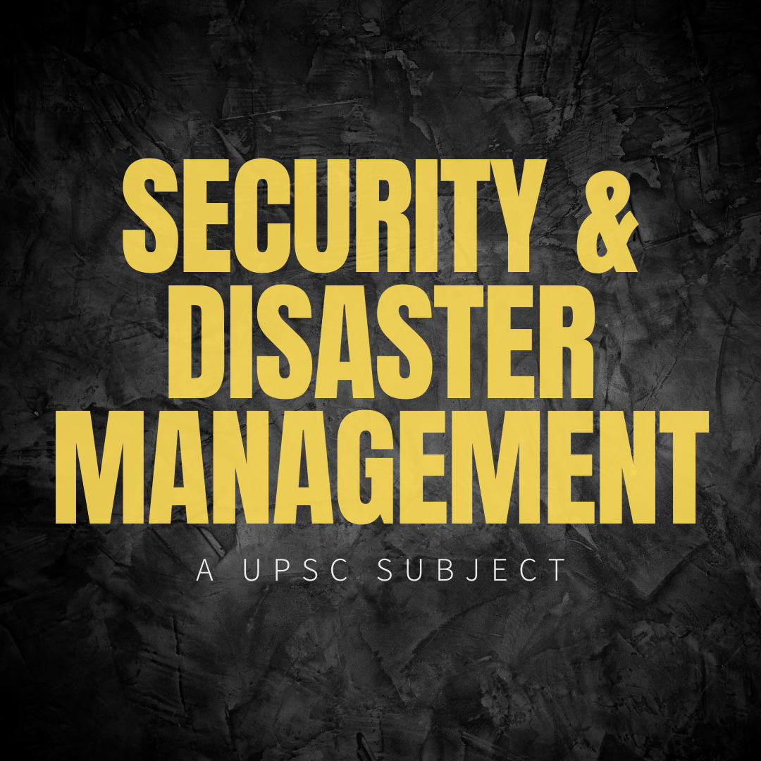 UPSC SECURITY AND DISASTER MANAGEMENT - Medium