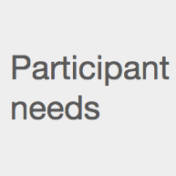 Participant needs – Medium