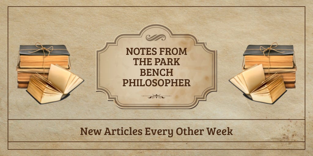 Notes From The Park Bench Philosopher - Medium